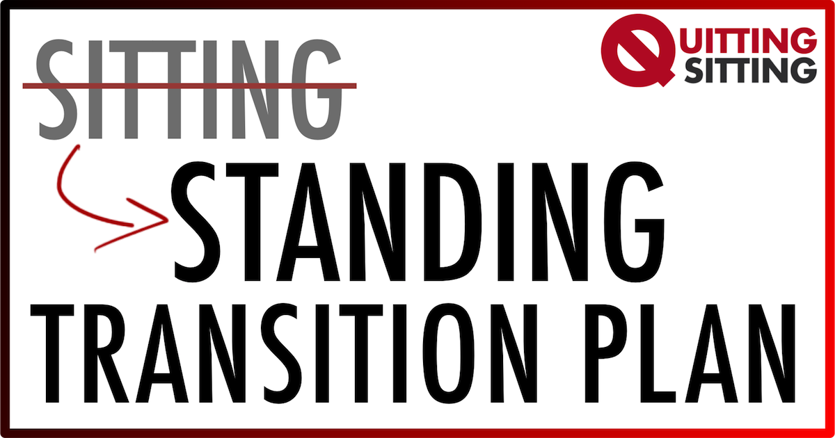 Sit-Stand Transition Plan | QuittingSitting